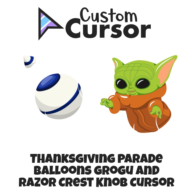 Thanksgiving Parade Balloons Grogu and Razor Crest Knob cursor – Custom Cursor