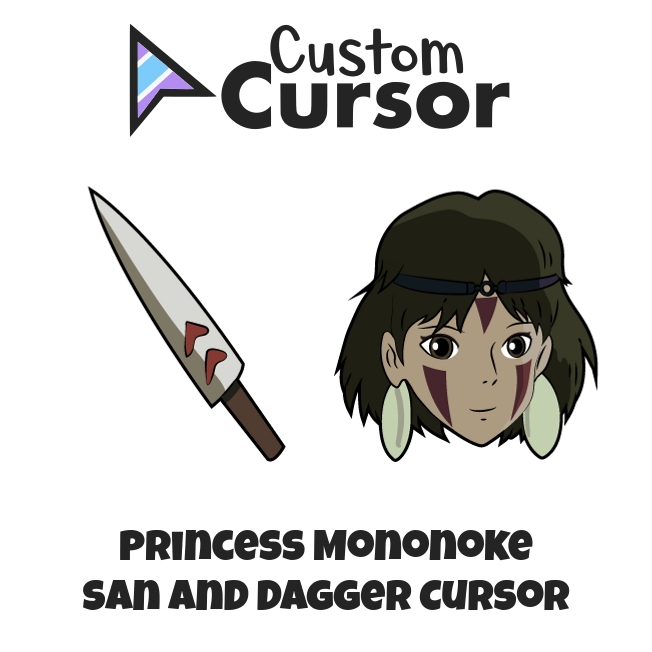 Princess Mononoke San and Dagger cursor – Custom Cursor
