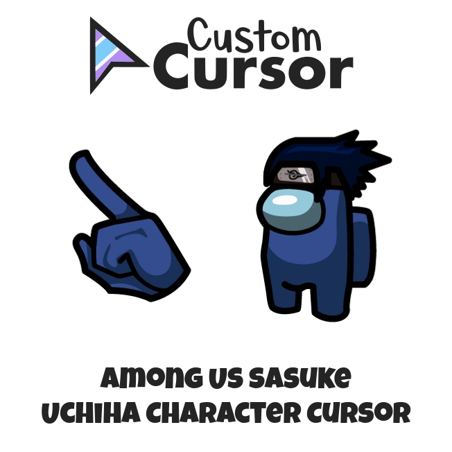 Among Us Sasuke Uchiha Character cursor – Custom Cursor