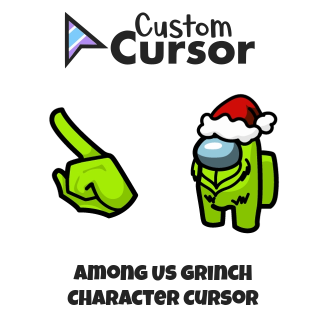 Among Us Grinch Character cursor – Custom Cursor