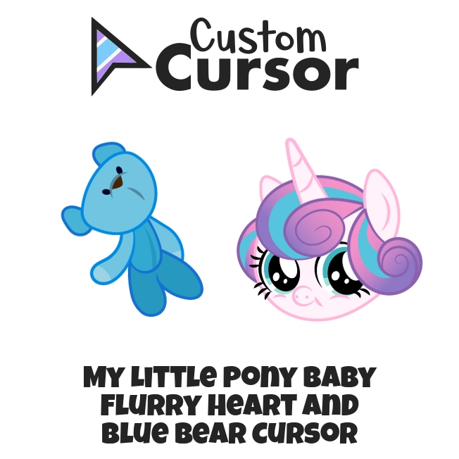My Little Pony Baby Flurry Heart and Blue Bear cursor – Custom Cursor