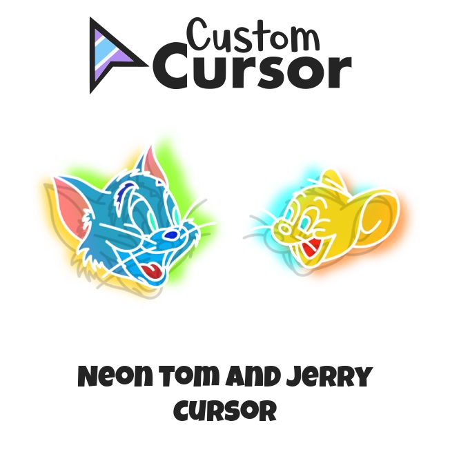 Neon Tom and Jerry cursor – Custom Cursor