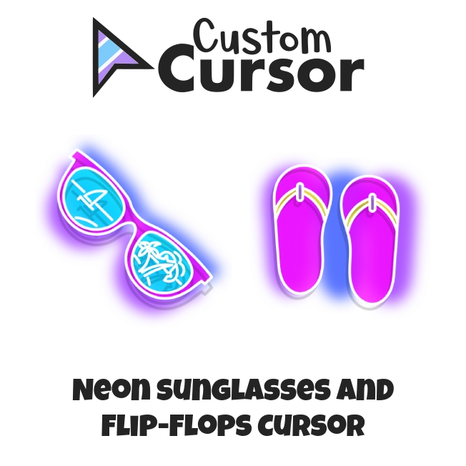 Neon Sunglasses and Flip-Flops cursor – Custom Cursor