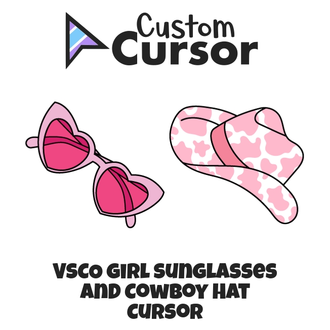 VSCO Girl Sunglasses and Cowboy Hat cursor – Custom Cursor