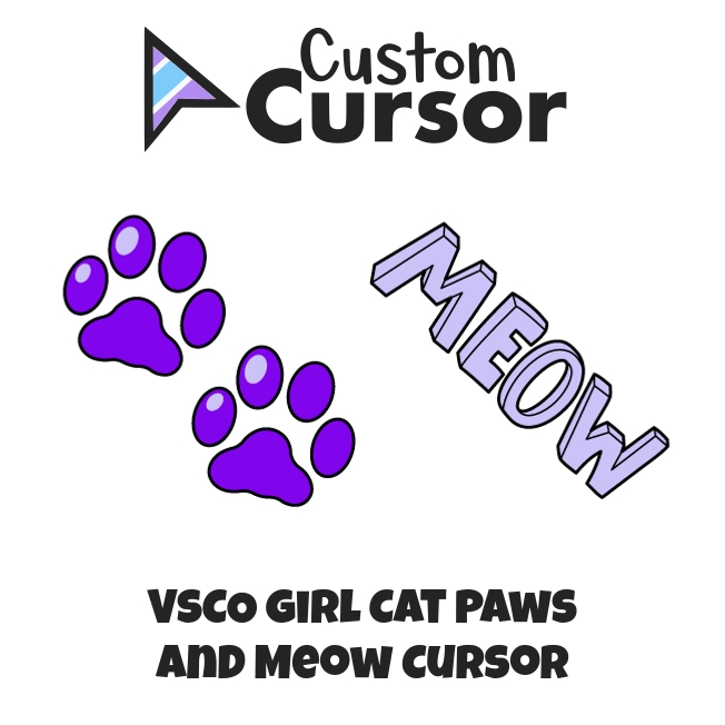 VSCO Girl Cat Paws and Meow cursor – Custom Cursor