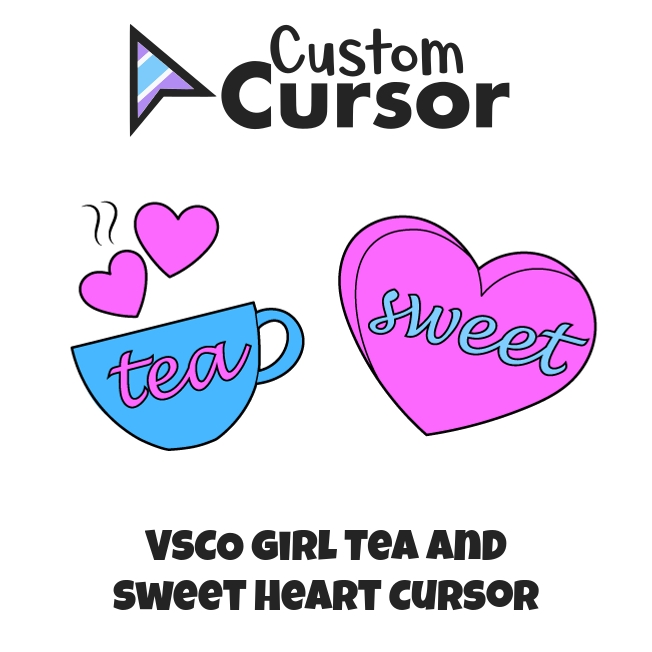 VSCO Girl Tea and Sweet Heart cursor – Custom Cursor