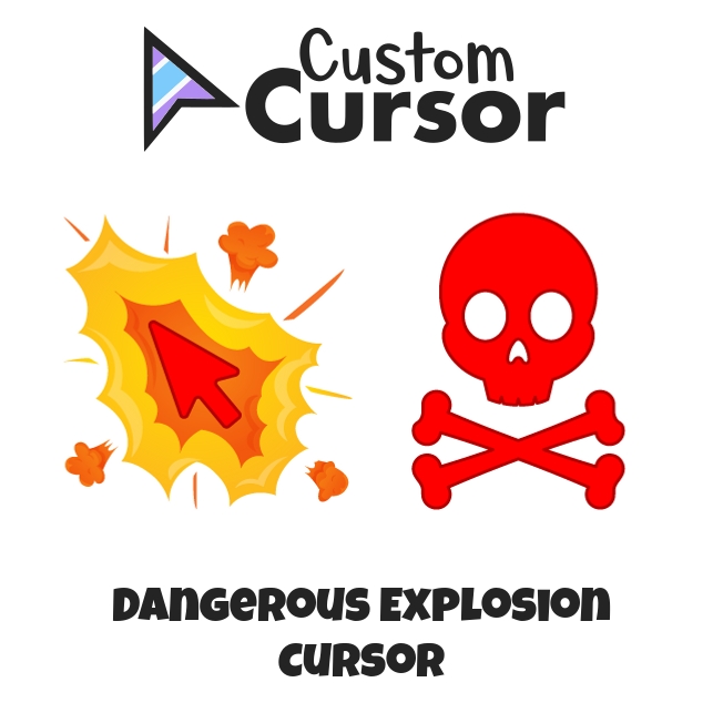 Dangerous Explosion cursor – Custom Cursor