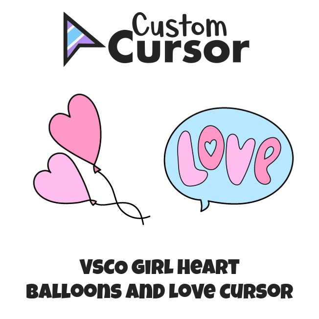 VSCO Girl Heart Balloons and Love cursor – Custom Cursor