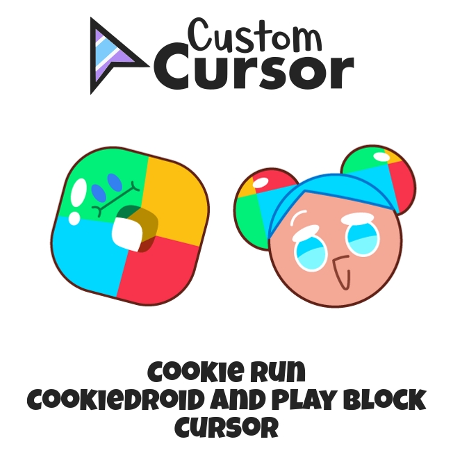 Cookie Run Cookiedroid and Play Block cursor – Custom Cursor
