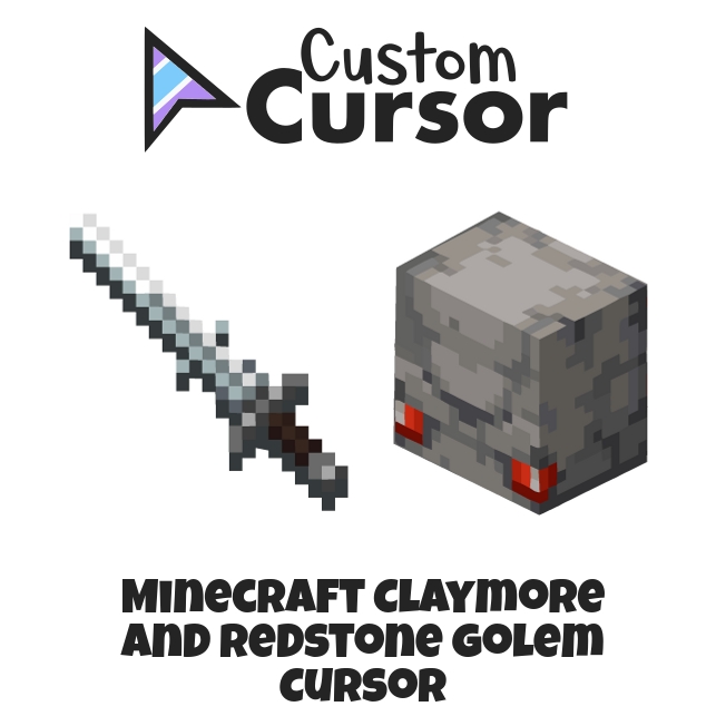Minecraft Claymore and Redstone Golem cursor – Custom Cursor