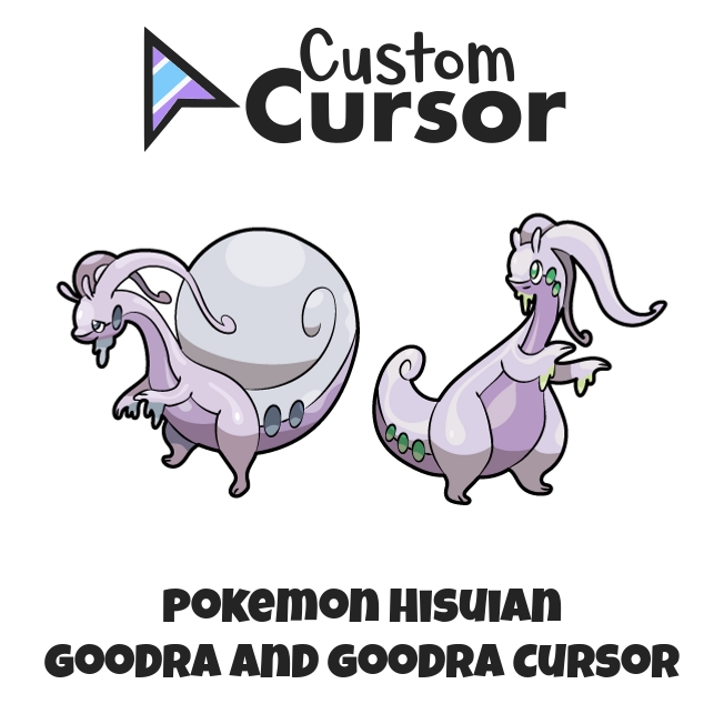 Pokemon Hisuian Goodra and Goodra cursor – Custom Cursor