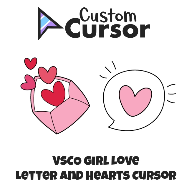 VSCO Girl Love Letter and Hearts cursor – Custom Cursor