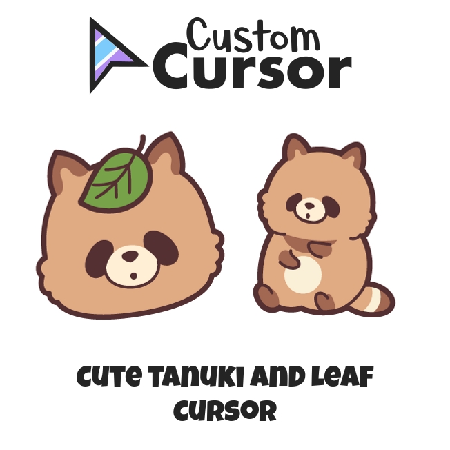 Cute Tanuki and Leaf cursor – Custom Cursor