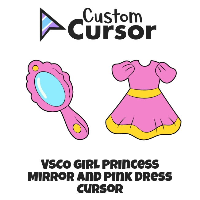 VSCO Girl Princess Mirror and Pink Dress cursor – Custom Cursor