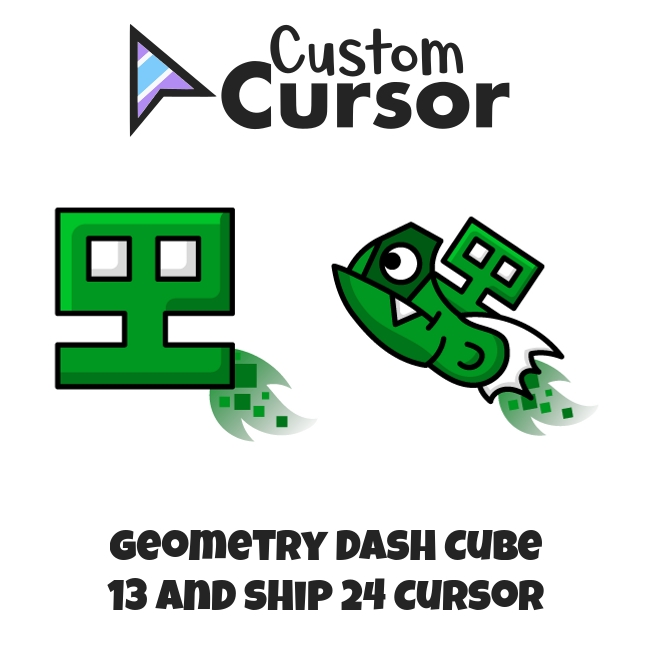 Geometry Dash Cube 13 and Ship 24 cursor – Custom Cursor