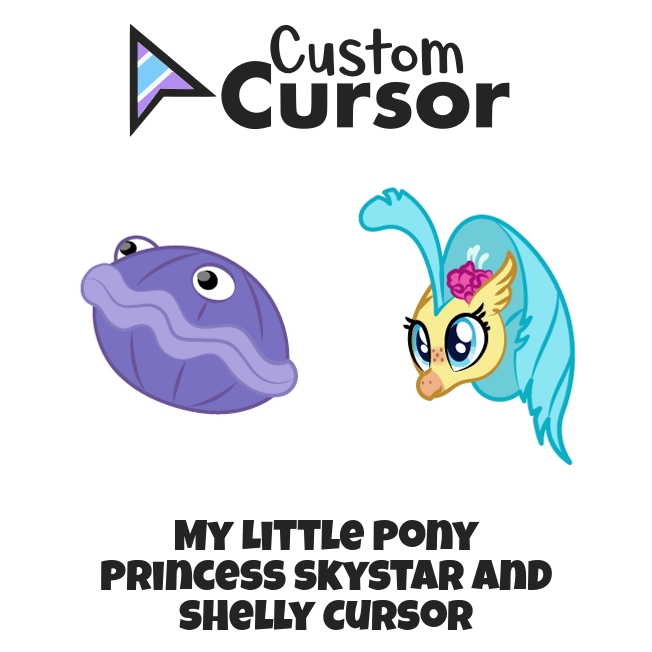 My Little Pony Princess Skystar and Shelly cursor – Custom Cursor