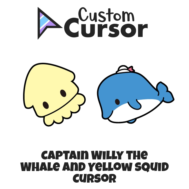 Captain Willy the Whale and Yellow Squid cursor – Custom Cursor
