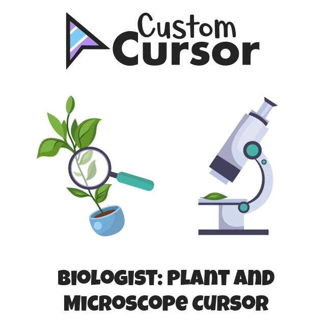 Biologist: Plant and Microscope cursor – Custom Cursor