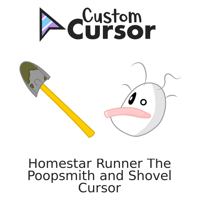 Homestar Runner The Poopsmith and Shovel cursor – Custom Cursor