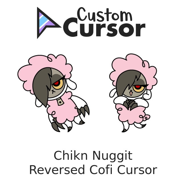Chikn Nuggit Reversed Cofi cursor – Custom Cursor