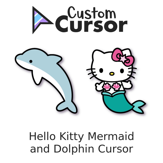 Hello Kitty Mermaid and Dolphin cursor – Custom Cursor