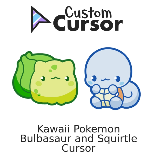 Kawaii Pokemon Bulbasaur and Squirtle cursor – Custom Cursor