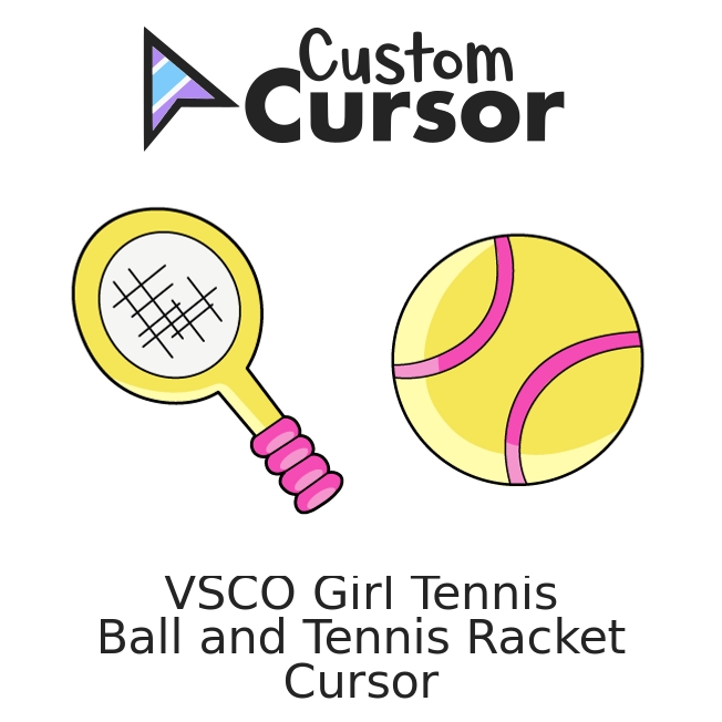 VSCO Girl Tennis Ball and Tennis Racket cursor – Custom Cursor