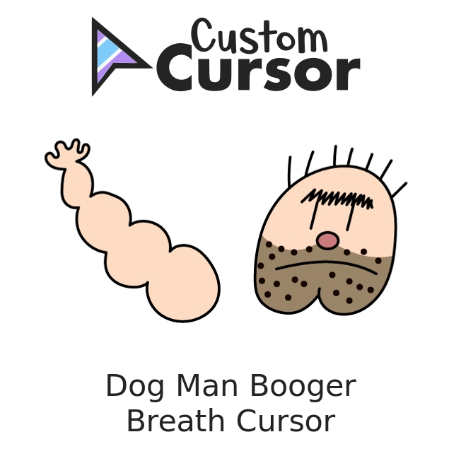 Dog Man Booger Breath cursor – Custom Cursor