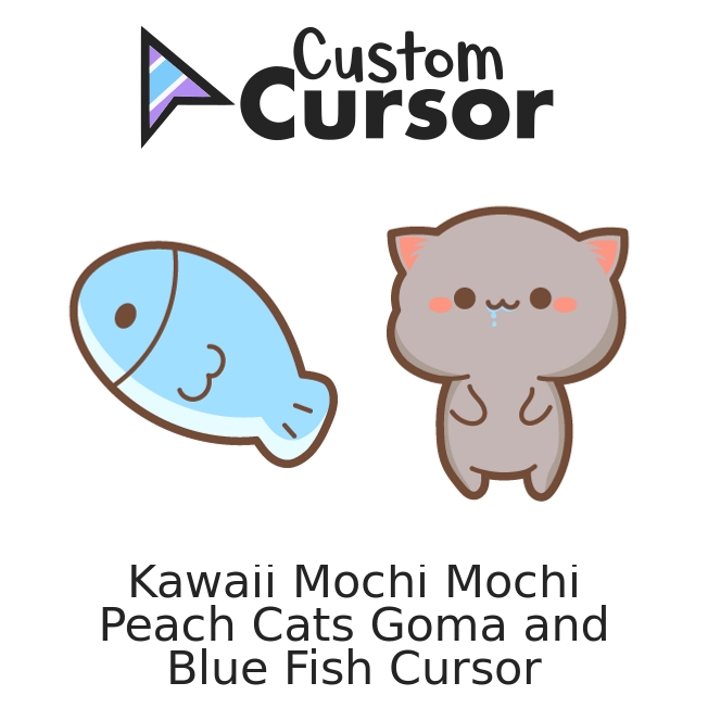 Kawaii Mochi Mochi Peach Cats Goma and Blue Fish cursor – Custom Cursor